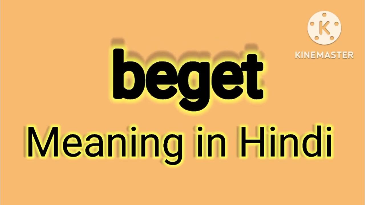 Beget Meaning In Hindi YouTube beget-meaning-in-hindi-youtube
