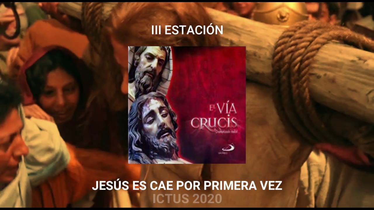 03 Estación Jesús cae por primera vez Via Crucis con reflexión - YouTube