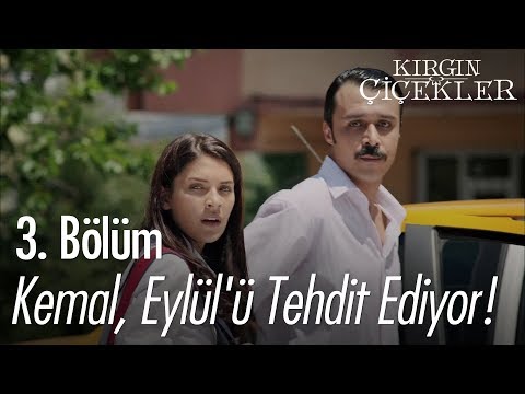 Kemal, Eylül'ü tehdit ediyor! - Kırgın Çiçekler 3. Bölüm
