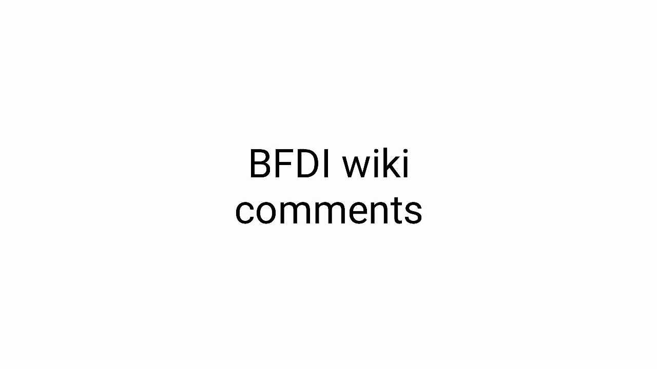 BFDI Wiki Comments - YouTube