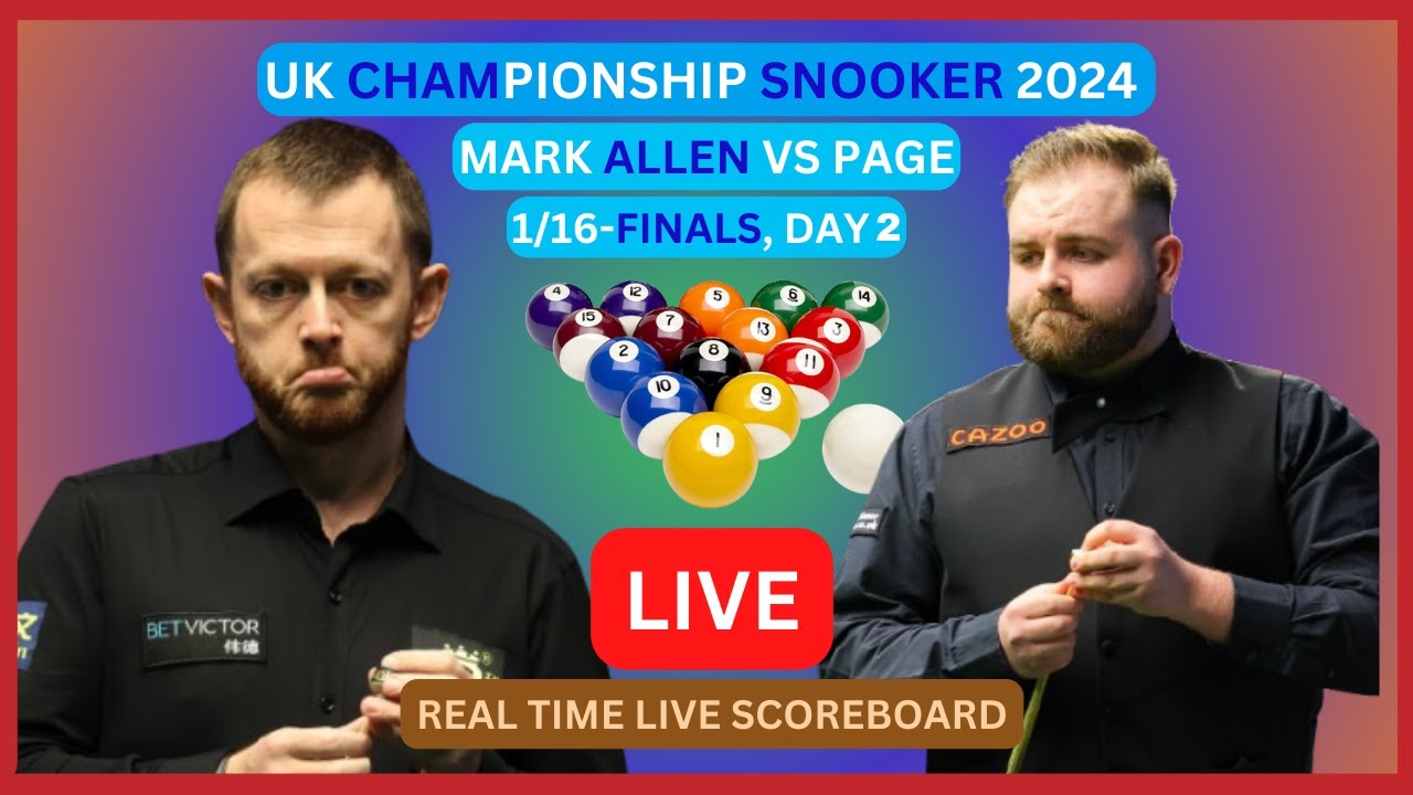 MARK ALLEN VS JACKSON PAGE LIVE SCORE UPDATE 2024 UK CHAMPIONSHIP ...