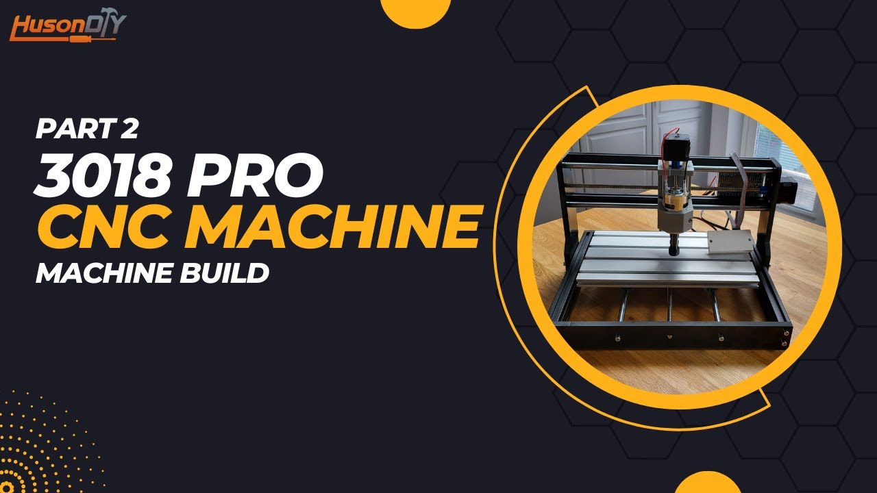 CNC 3018 Pro Machine Build | Huson DIY | Part 2 of CNC Video Series ...