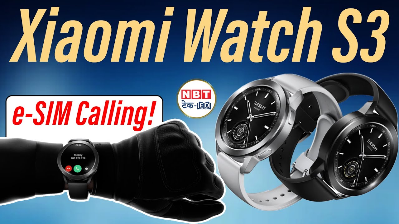 Xiaomi Watch S3 smartwatch launch | Interchangeable bezels | eSIM ...