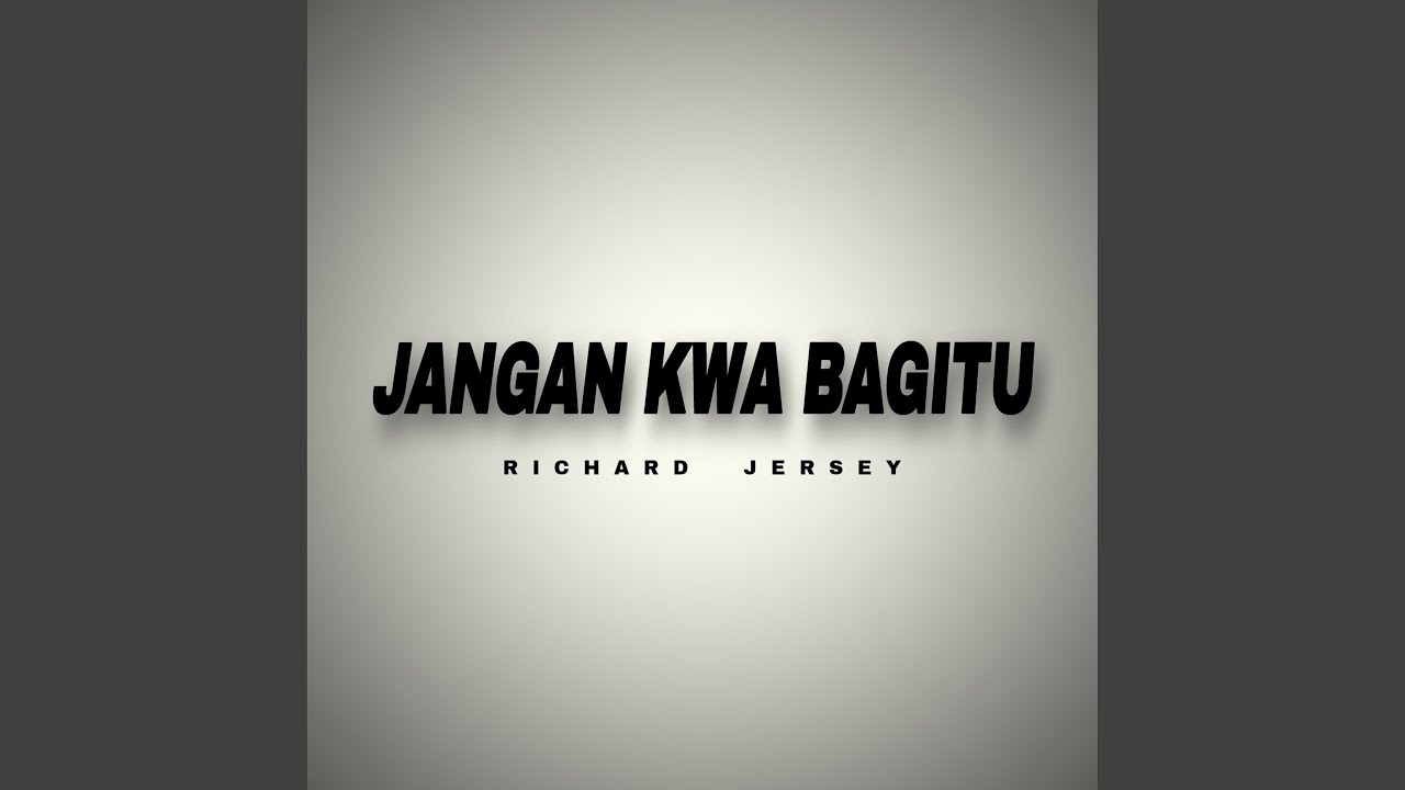 Jangan Kwa Bagitu - YouTube