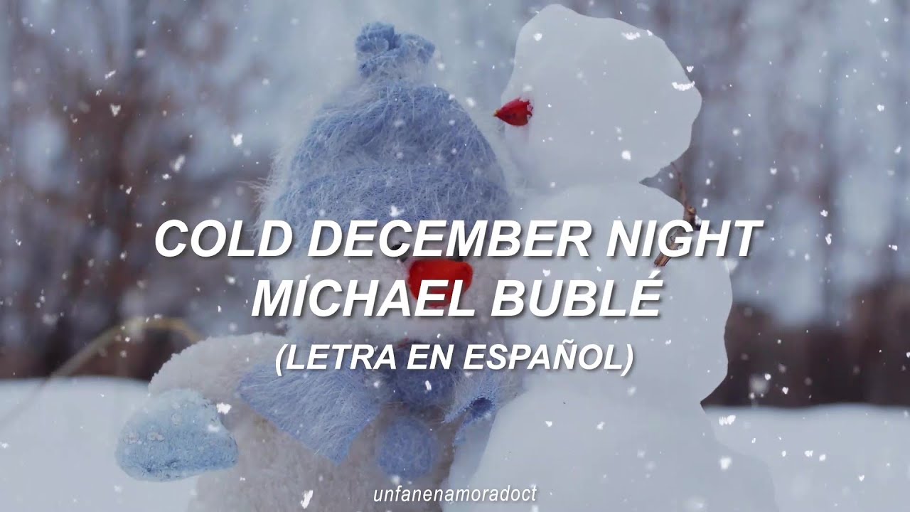 Michael Bublé - Cold December Night (Letra en Español) - YouTube