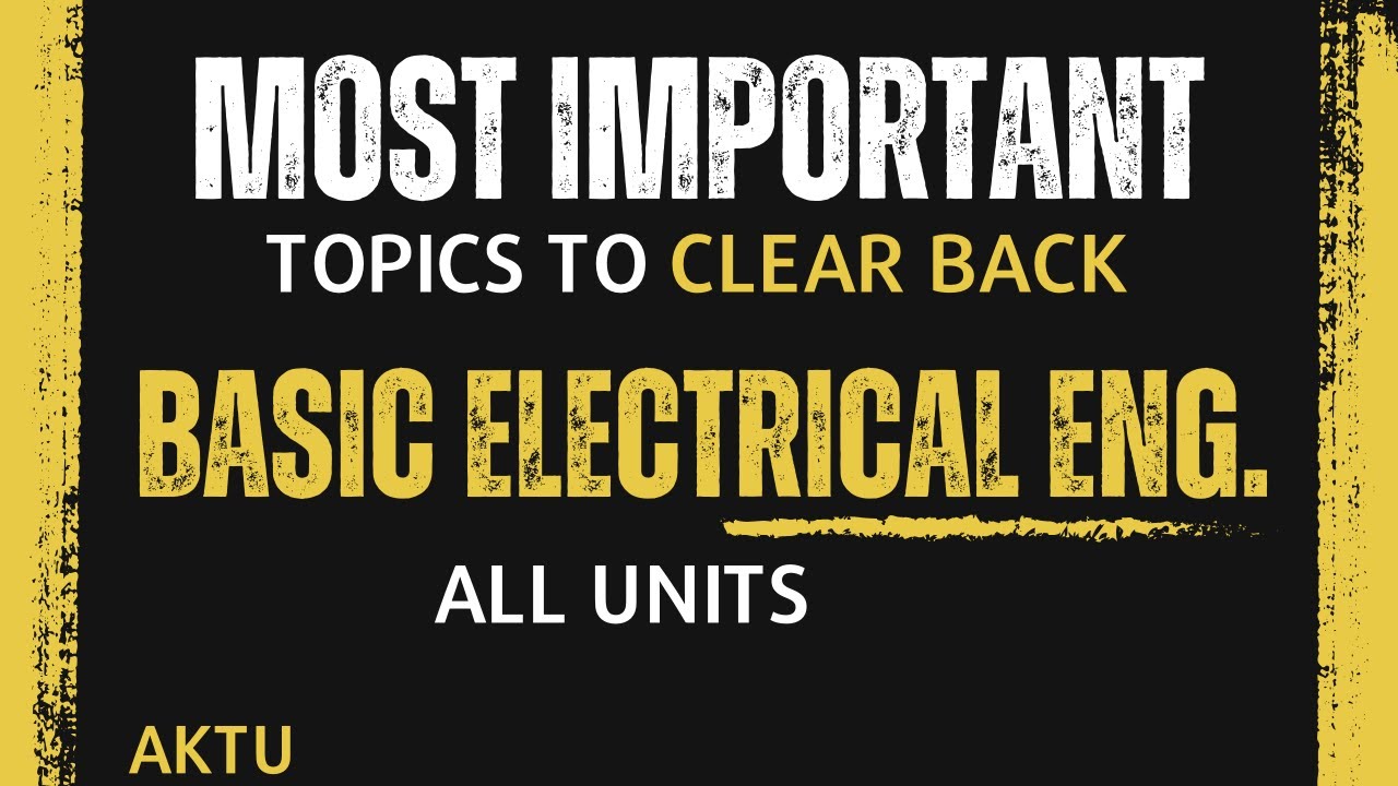 Basic Electrical Eng. Most Important Topics For All Units | Aktu Exams ...
