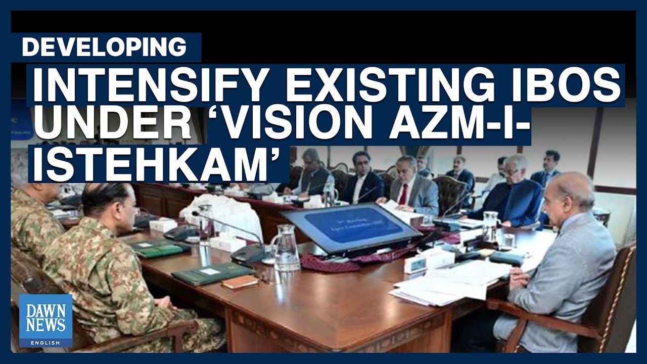 Intensify Existing IBOs Under ‘Vision Azm-i-Istehkam’: Pakistan PM ...