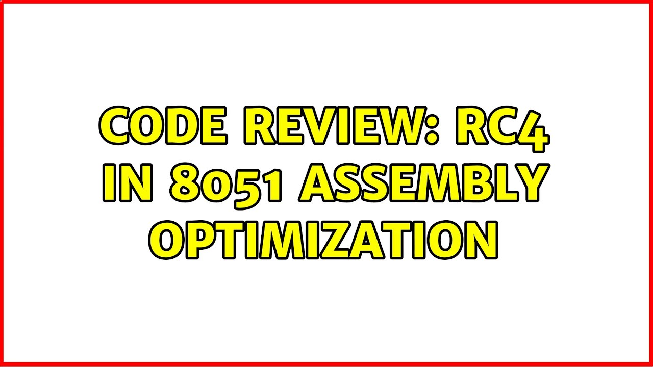 Code Review: RC4 in 8051 assembly optimization - YouTube