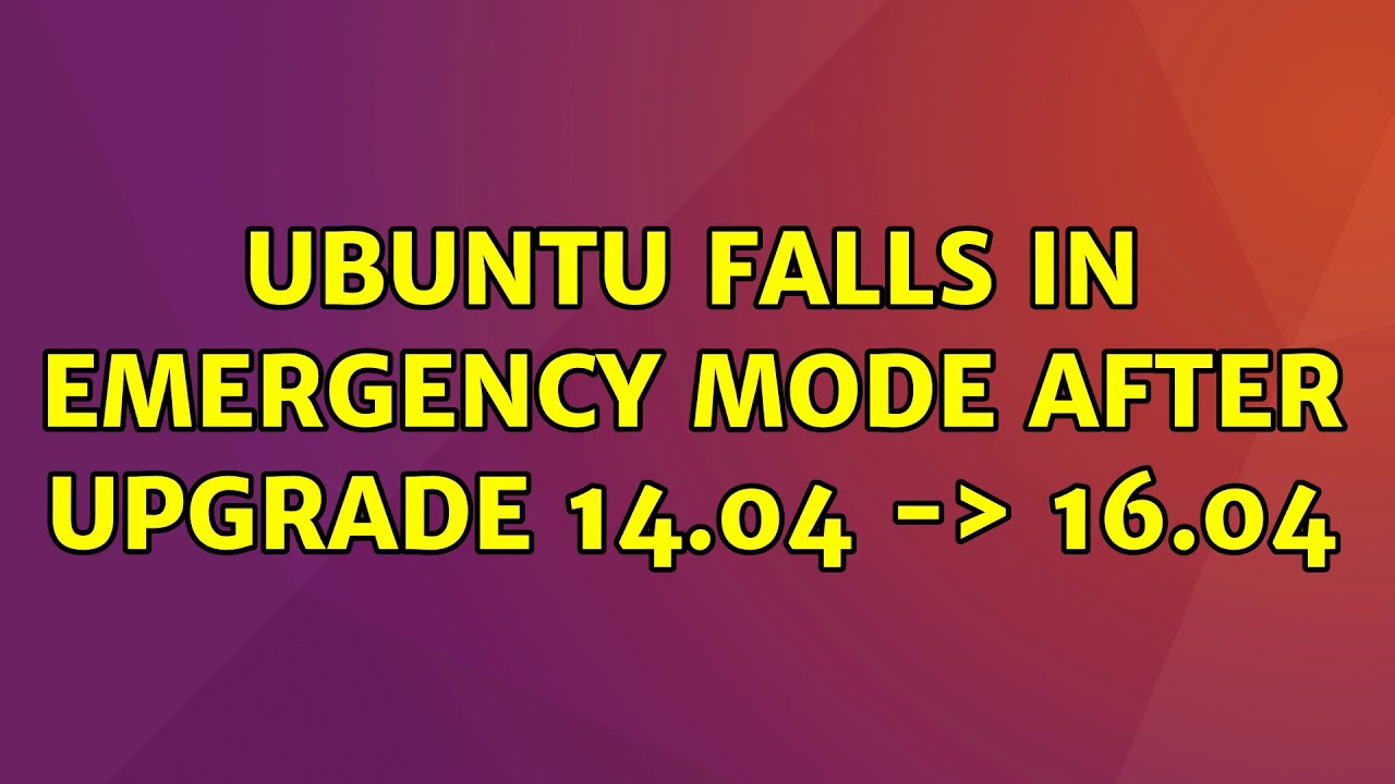 Ubuntu: Ubuntu falls in emergency mode after upgrade 14.04 -＞ 16.04 ...