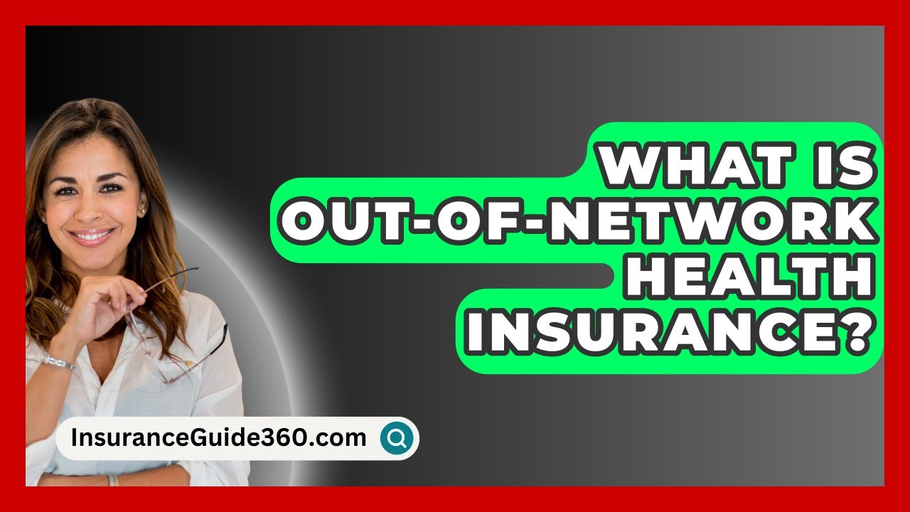 What Is Out-of-network Health Insurance? - InsuranceGuide360.com - YouTube