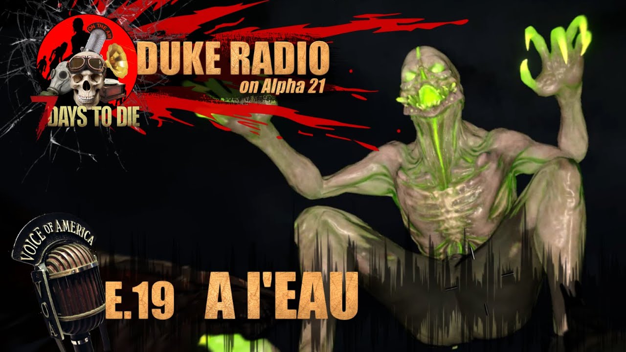 DUKE RADIO E.19 "A l'EAU" #7daystodie #alpha21 #gameplayfr Wyllikobold ...