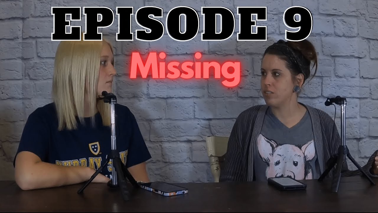 Episode Nine: Missing - YouTube