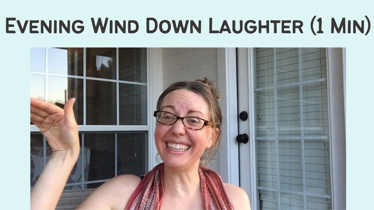 Evening Wind Down 1 Minute Laughter Meditation - YouTube