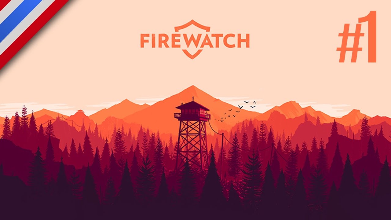 Firewatch (ซับไทย) 3 ชั่วโมงครึ่งที่จะตรึงใจคุณไปชั่วชีวิต [Part 1] - YouTube