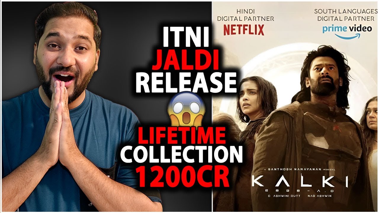 Kalki 2898ad OFFICIAL OTT Release Date | Kalki Lifetime Box Office ...