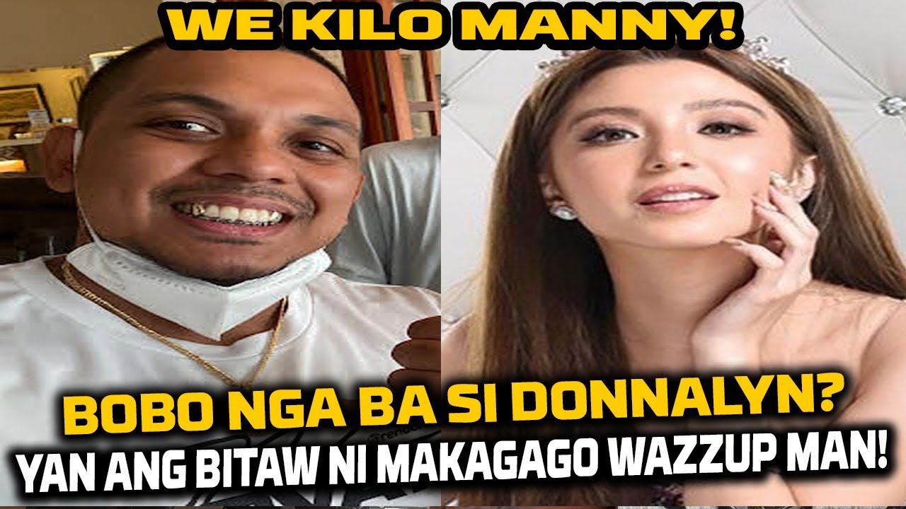 BOBO NGA BA SI DONNALYN BARTOLOME? (WE KILO MANNY!) - YouTube