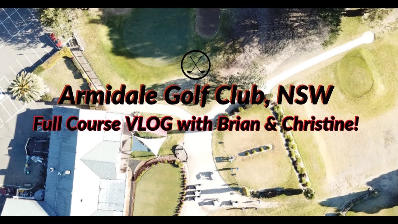 Australian FULL 18 HOLE Course VLOG - Armidale golf Club, NSW Australia ...