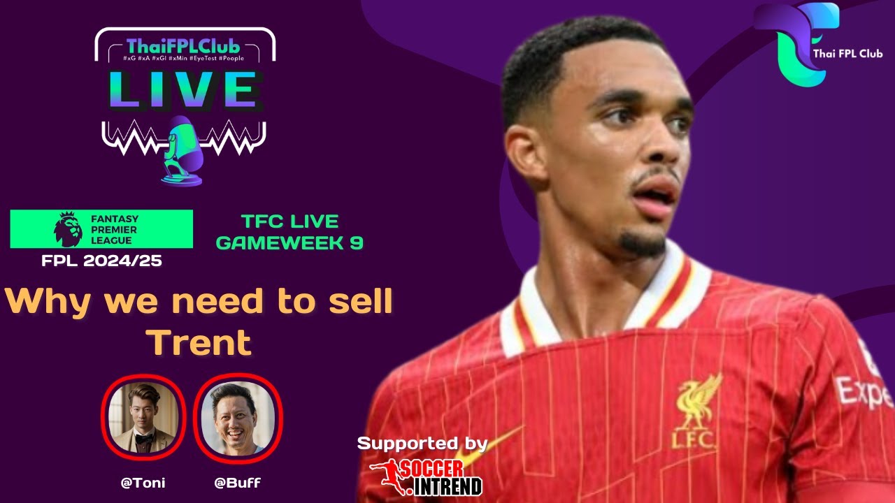 TFC Live 2024/25 | GW9 - Why we need to sell Trent - YouTube