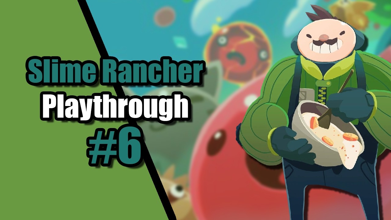 Slime Rancher playthrough #6 (VOD) - YouTube