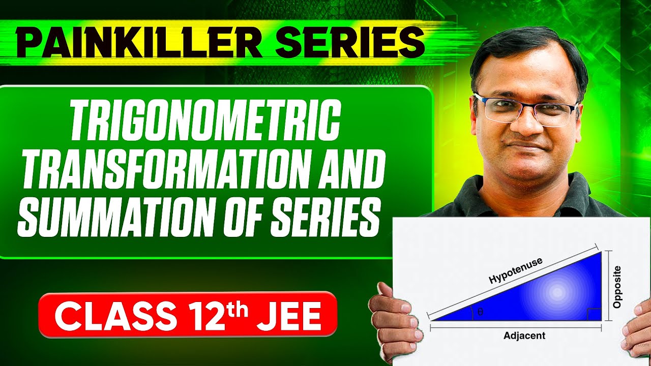TRIGONOMETRIC TRANSFORMATION & SUMMATION OF SERIES || Basic to Advanced ...