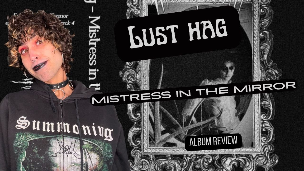 Lust Hag - Mistress in the Mirror EP REVIEW - YouTube