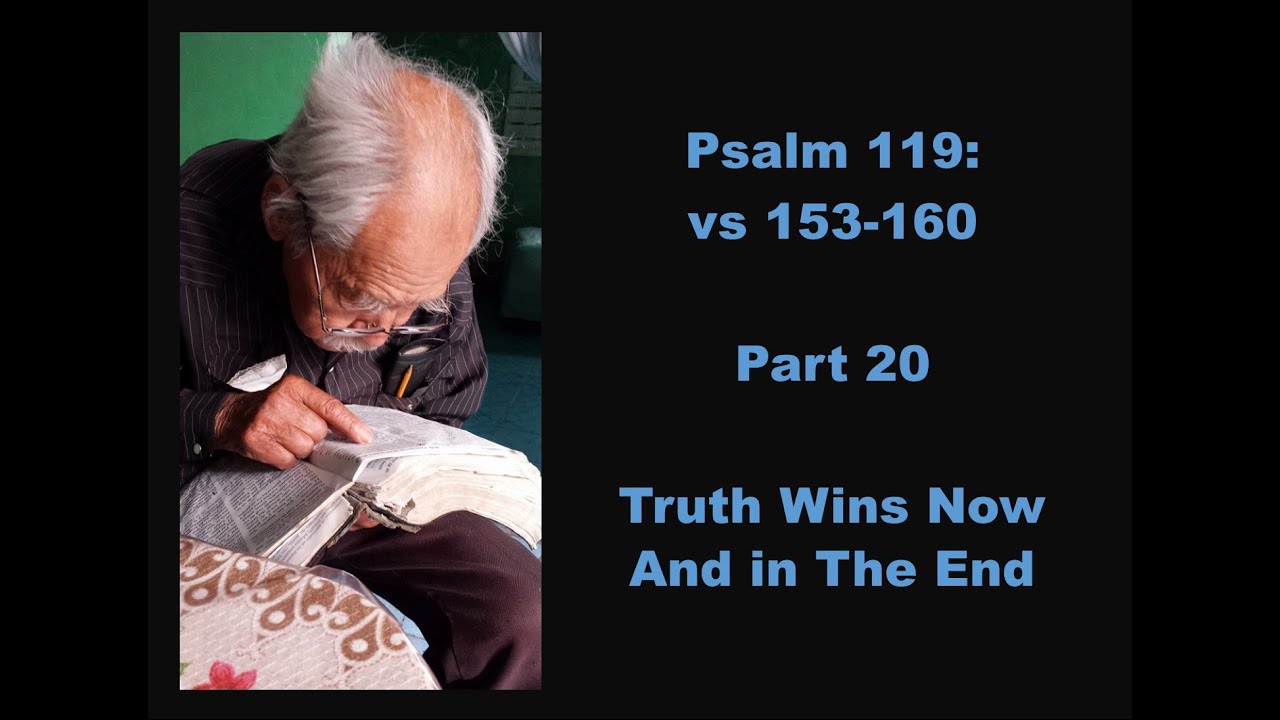 Psalm 119 part 20 Of 22 Truth Wins Now And In The End YouTube