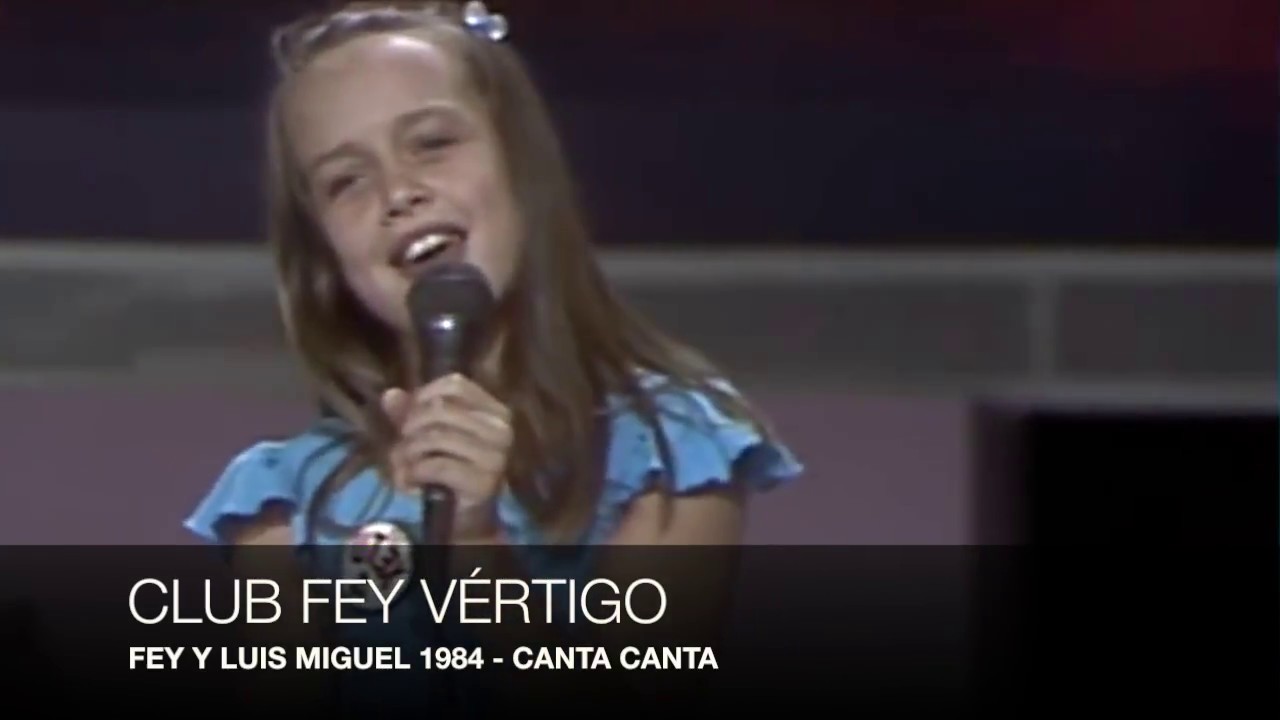 CLUB FEY VÉRTIGO - FEY Y LUIS MIGUEL 1984 CANTA CANTA XeTu - YouTube