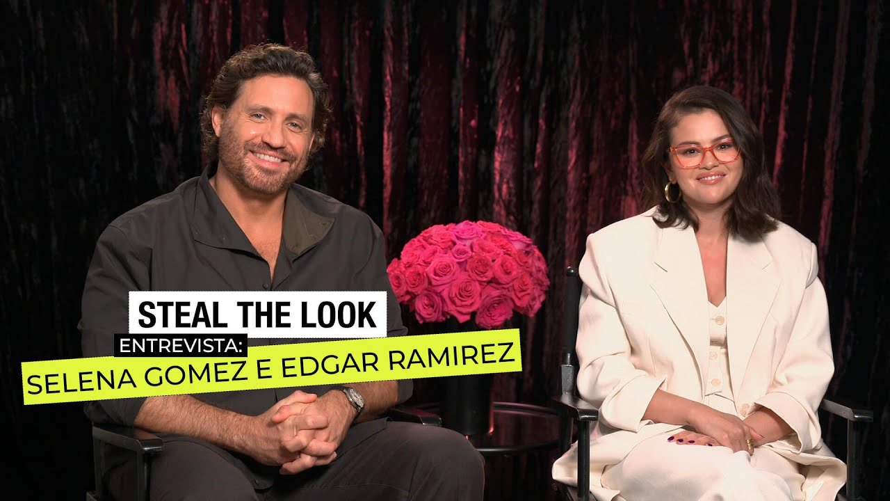 Steal The Look Entrevista - Selena Gomez e Édgar Ramírez - YouTube