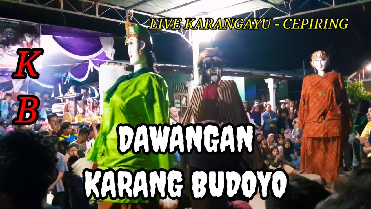 FULL PENONTON DAWANGAN KARANG BUDOYO TERBARU || KB LIVE KARANGAYU - CEPIRING 13 MEI 2023 - YouTube