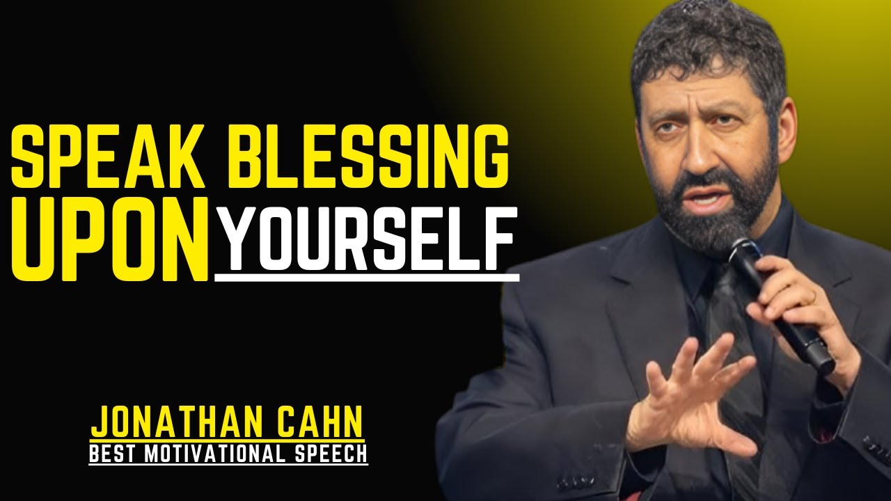 Speak Blessings Upon Yourself | The Most Powerful Sermon By Jonathan ...