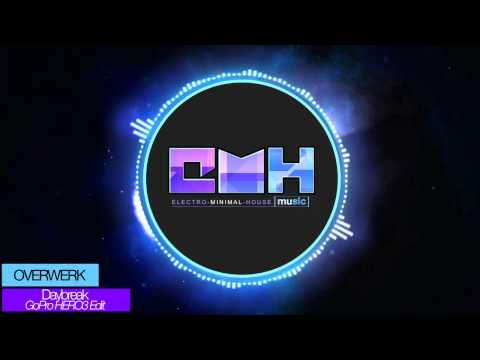 OVERWERK   Daybreak GoPro HERO3 Edit Electro House