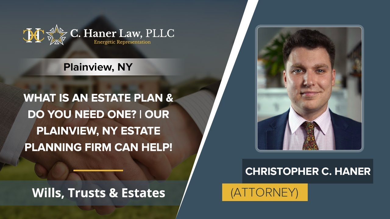 What Is An Estate Plan & Do You Need One? | Our Plainview, NY Estate ...