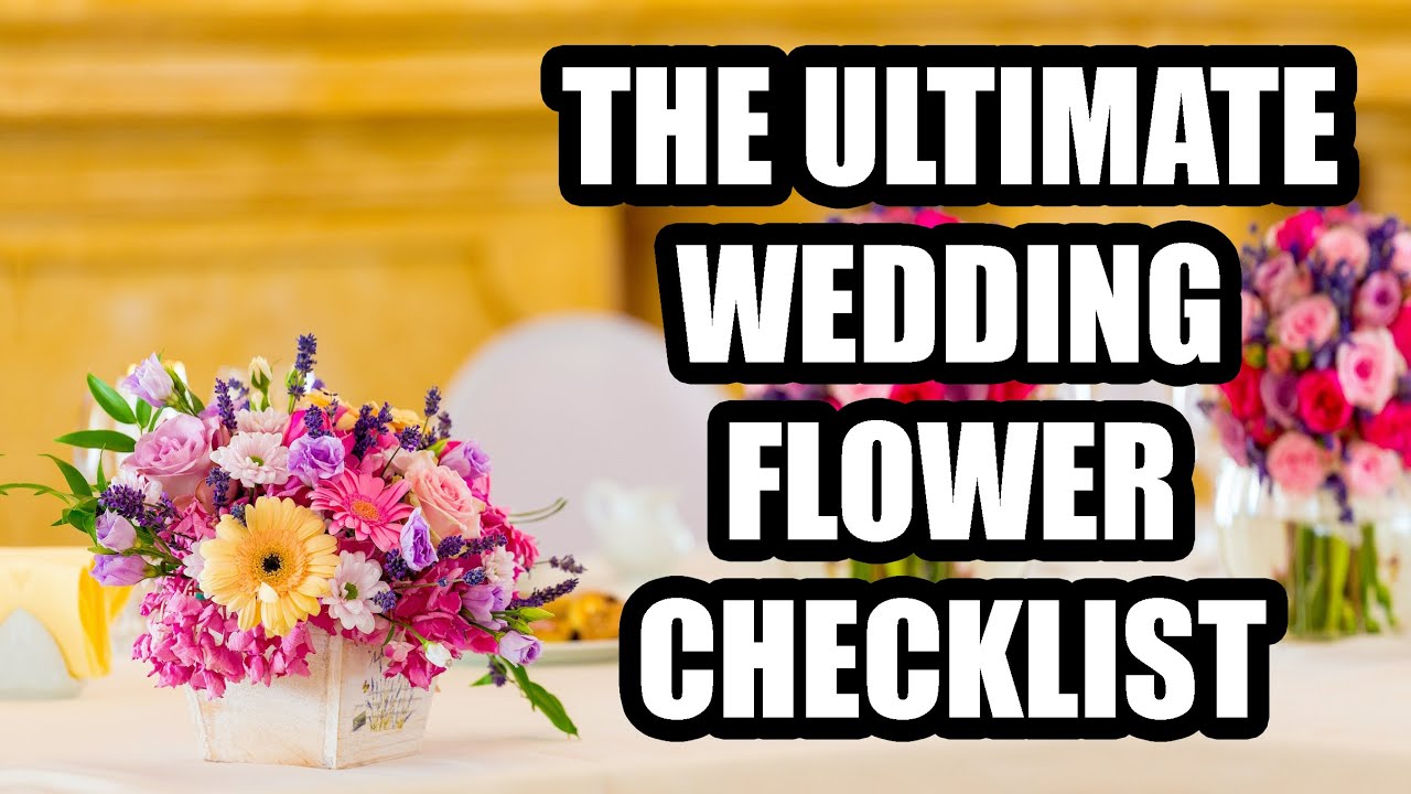 The Ultimate Wedding Flower Checklist || The Essential Guide to Wedding ...