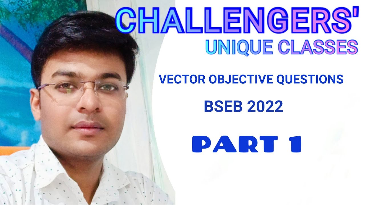 Vector Objective questions for BSEB 2022,CHALLENGERS' UNIQUE CLASSES - YouTube