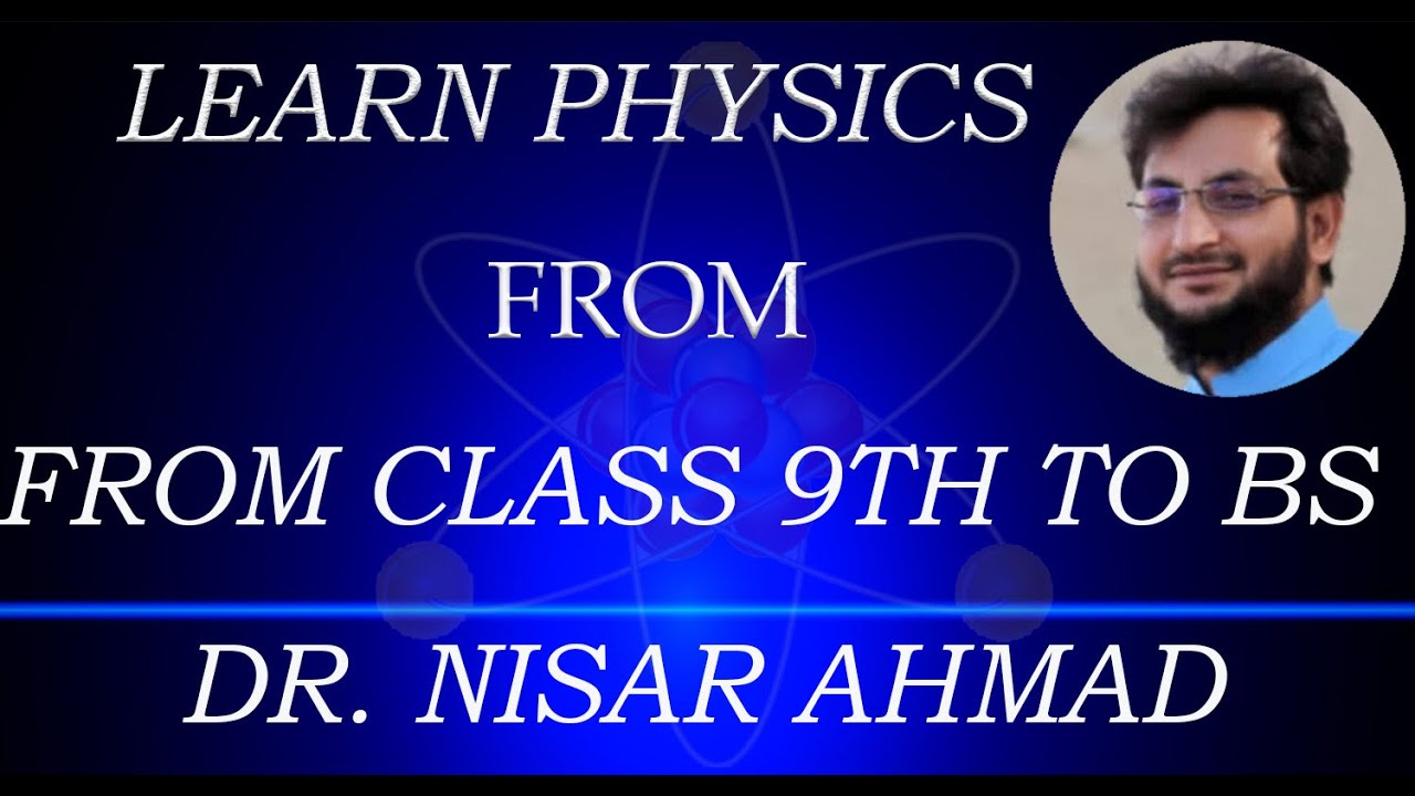 Let's learn Physics with Dr. Nisar Ahmad - YouTube