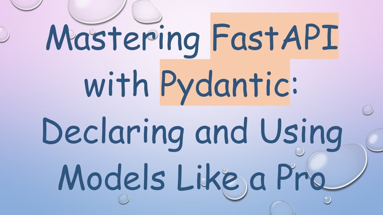 Mastering FastAPI with Pydantic: Declaring and Using Models Like a Pro - YouTube