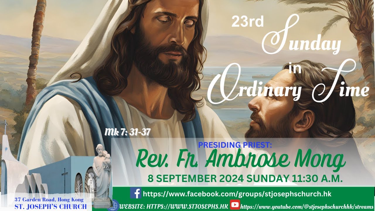 23RD SUNDAY IN ORDINARY TIME (B) │8 SEPTEMBER 2024, SUNDAY 11:30 A.M ...