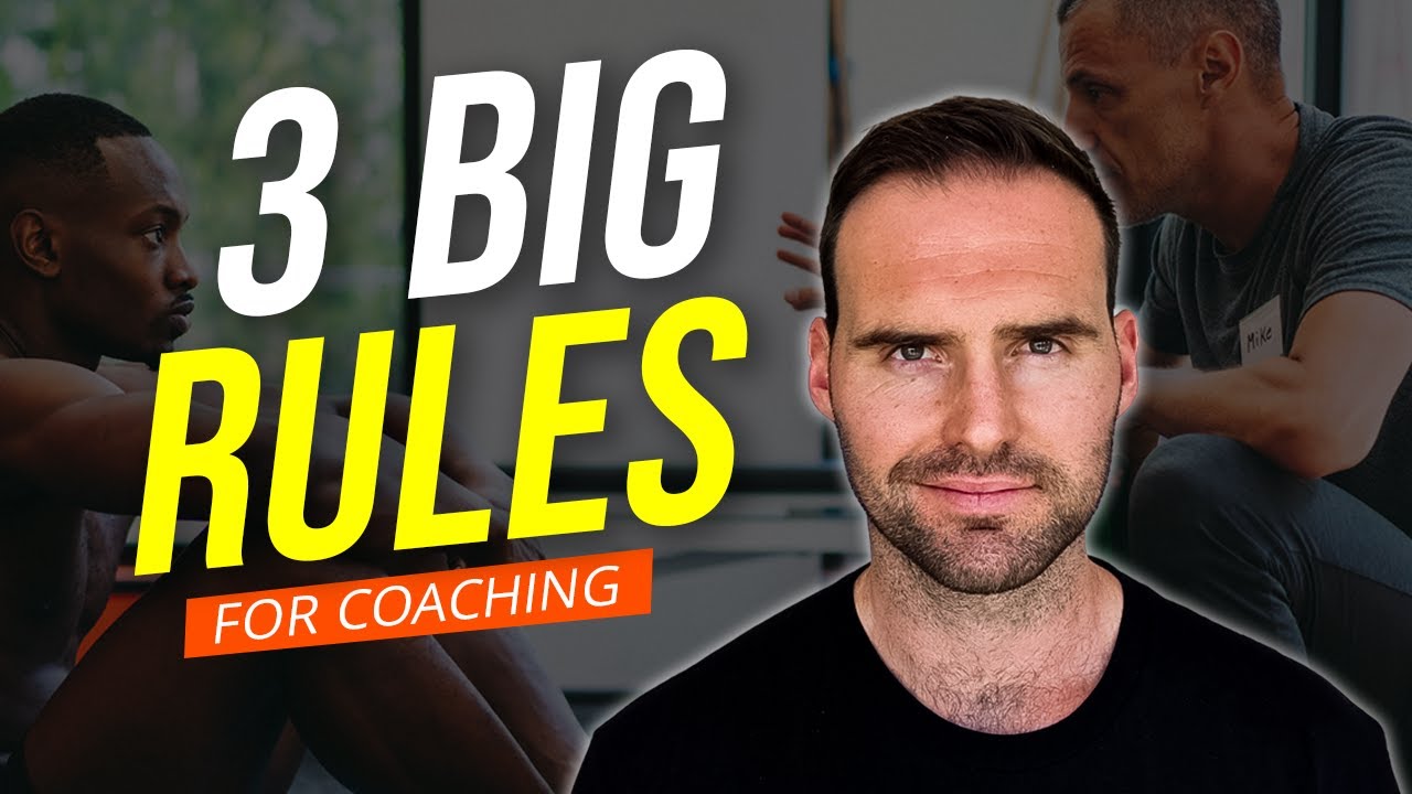 My 3 Big Rules To Get The Most Out Of Coaching - YouTube