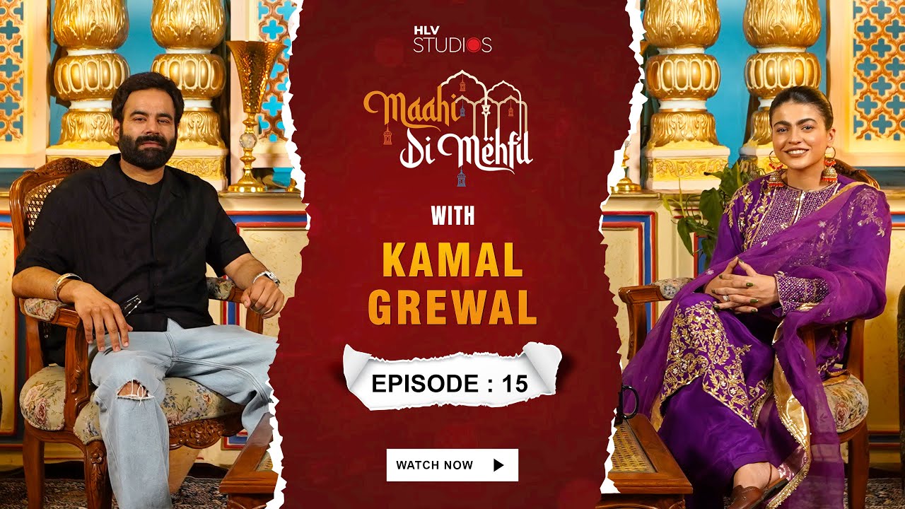 Maahi Di Mehfil | Episode - 15 - Kamal Grewal | Maahi Sharma - YouTube