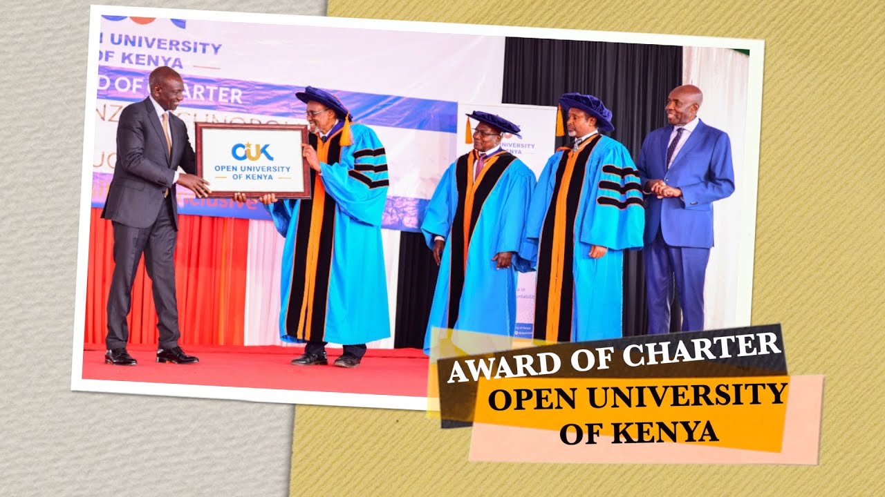 Award of Charter to the Open University of Kenya by President William Ruto - YouTube