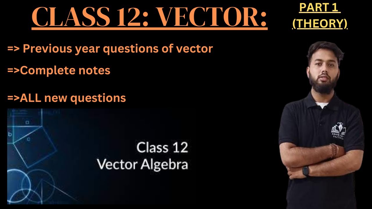 CLASS 12: VECTOR (2024-25) (THEORY AND NOTES) - YouTube