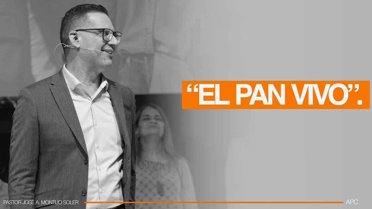 "El Pan Vivo". | Pastor José A. Montijo Soler - YouTube