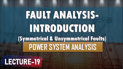 Fault Analysis-Symmetrical & Unsymmetrical Fault Calculations - YouTube