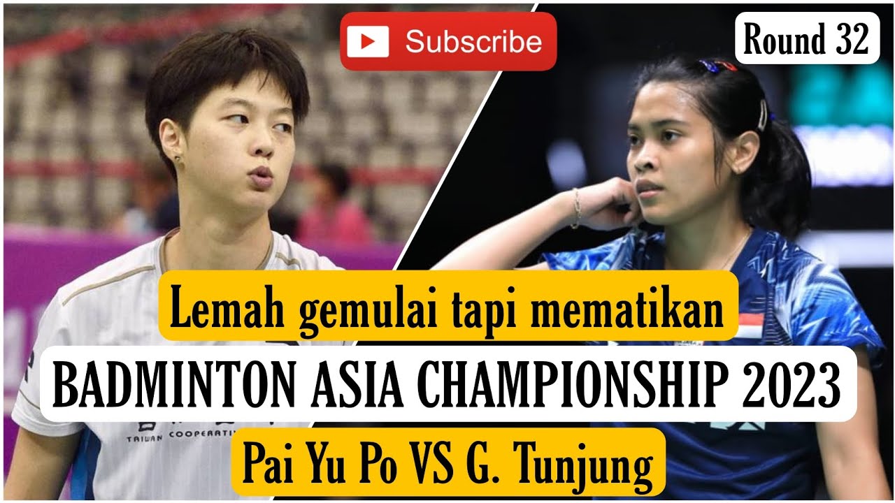BADMINTON ASIA CHAMPIONSHIP 2023 | G. Tunjung vs Pai Yu Po - YouTube