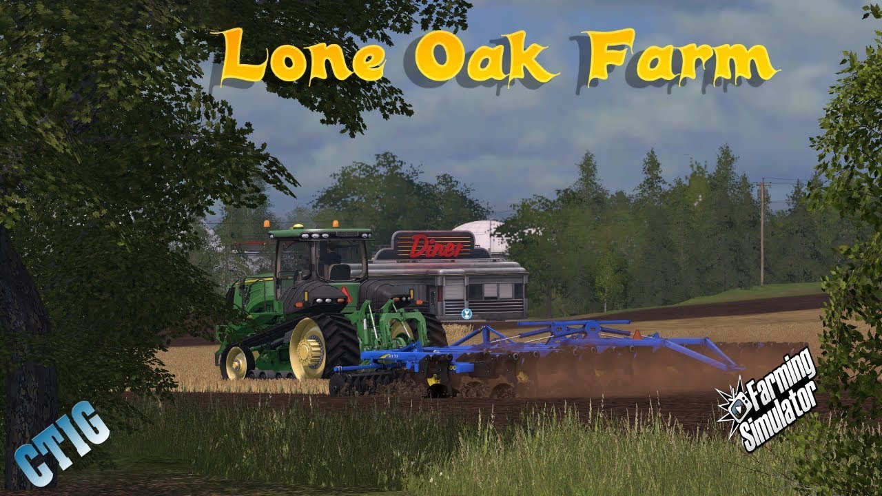 "Lone Oak Farm Faming Simulator 17" - YouTube