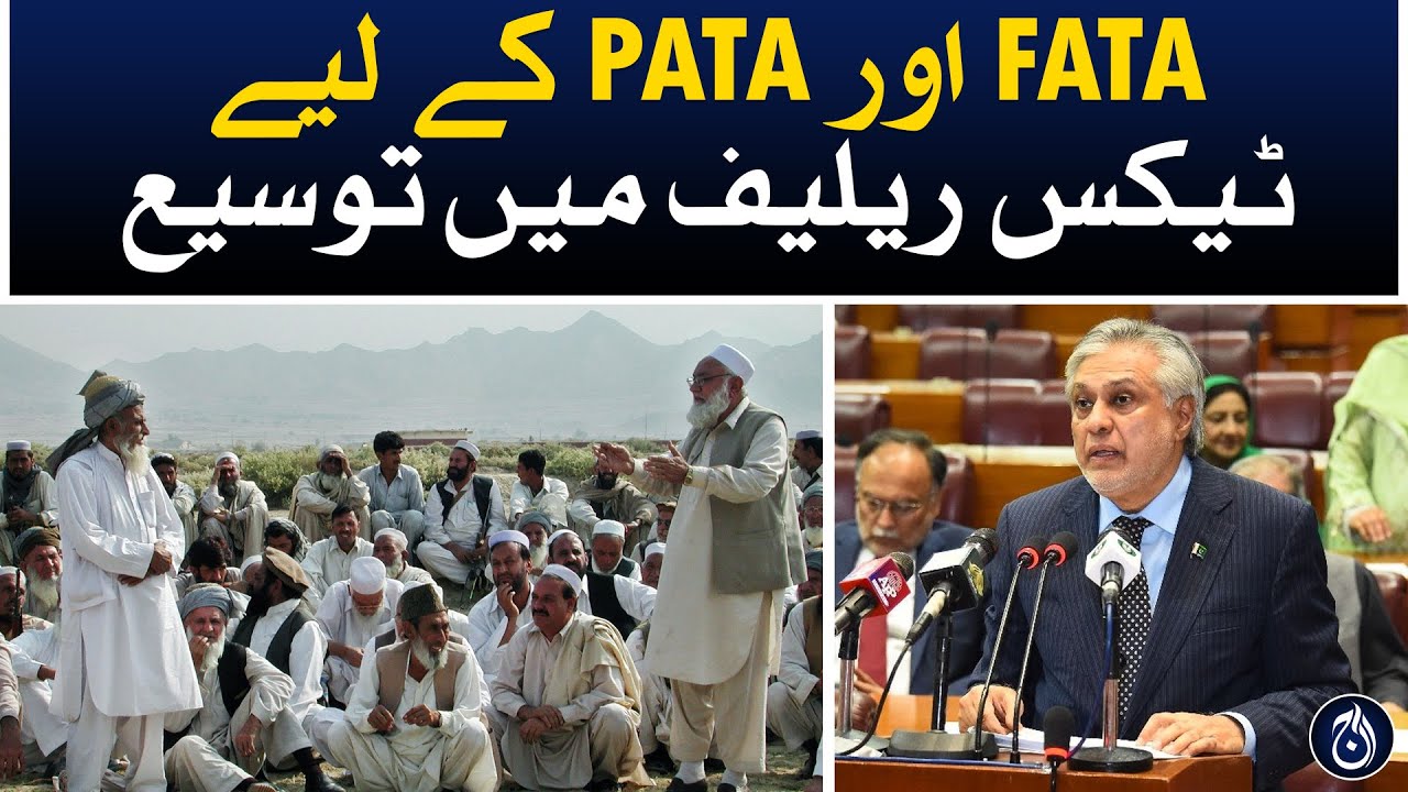 Budget 2023-24 -Extension of tax relief for FATA and PATA - Aaj News ...