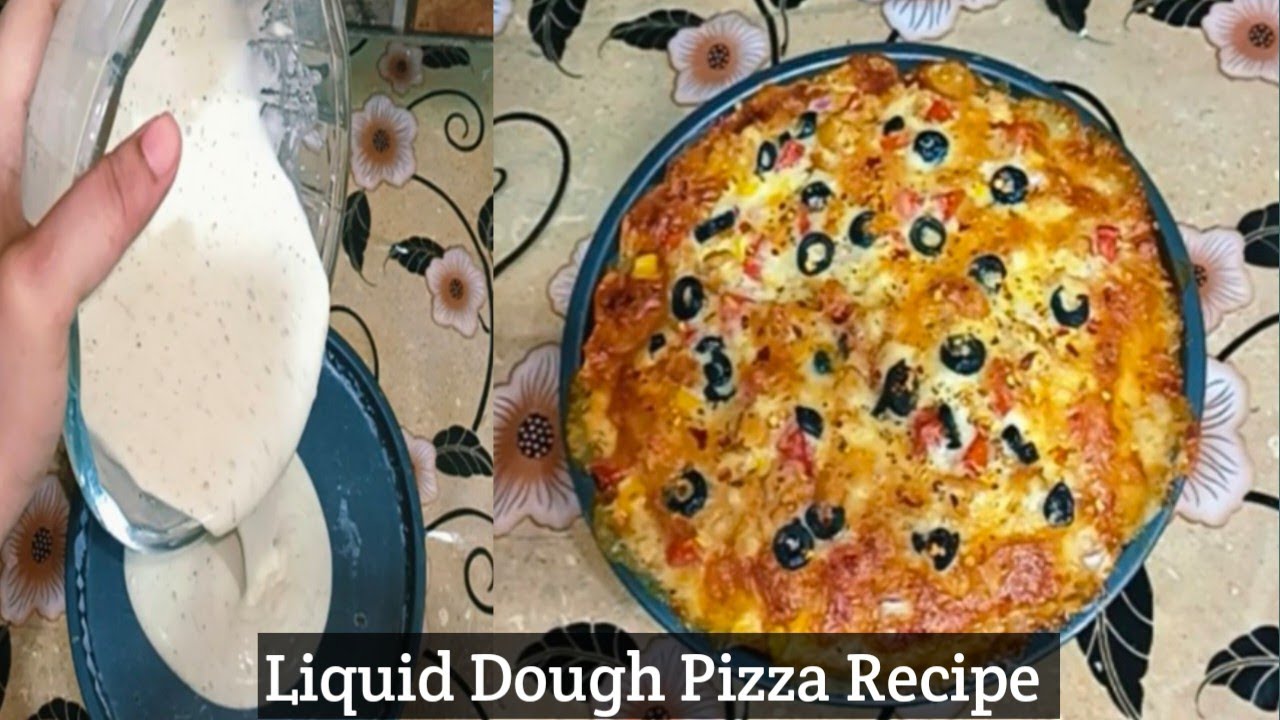 Liquid Dough Pizza || No Rolling No Kneading Liquid Dough Pizza || by ...