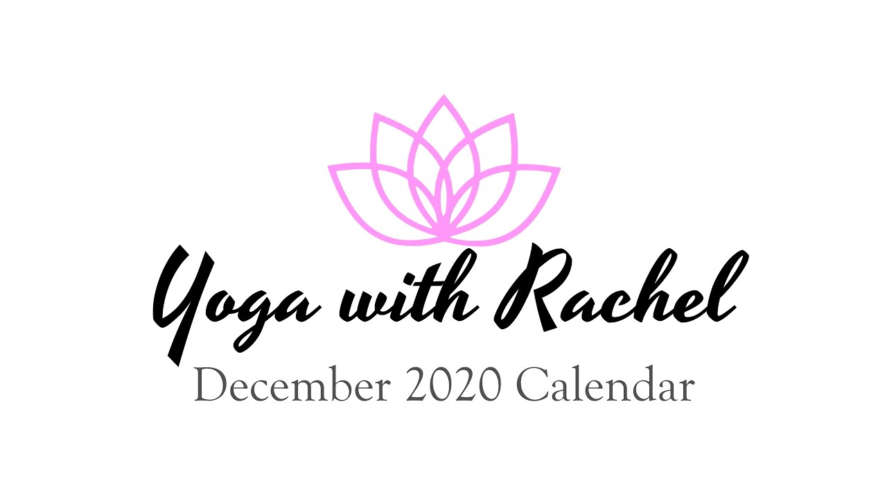 December 2020 Calendar - Yoga with Rachel - YouTube