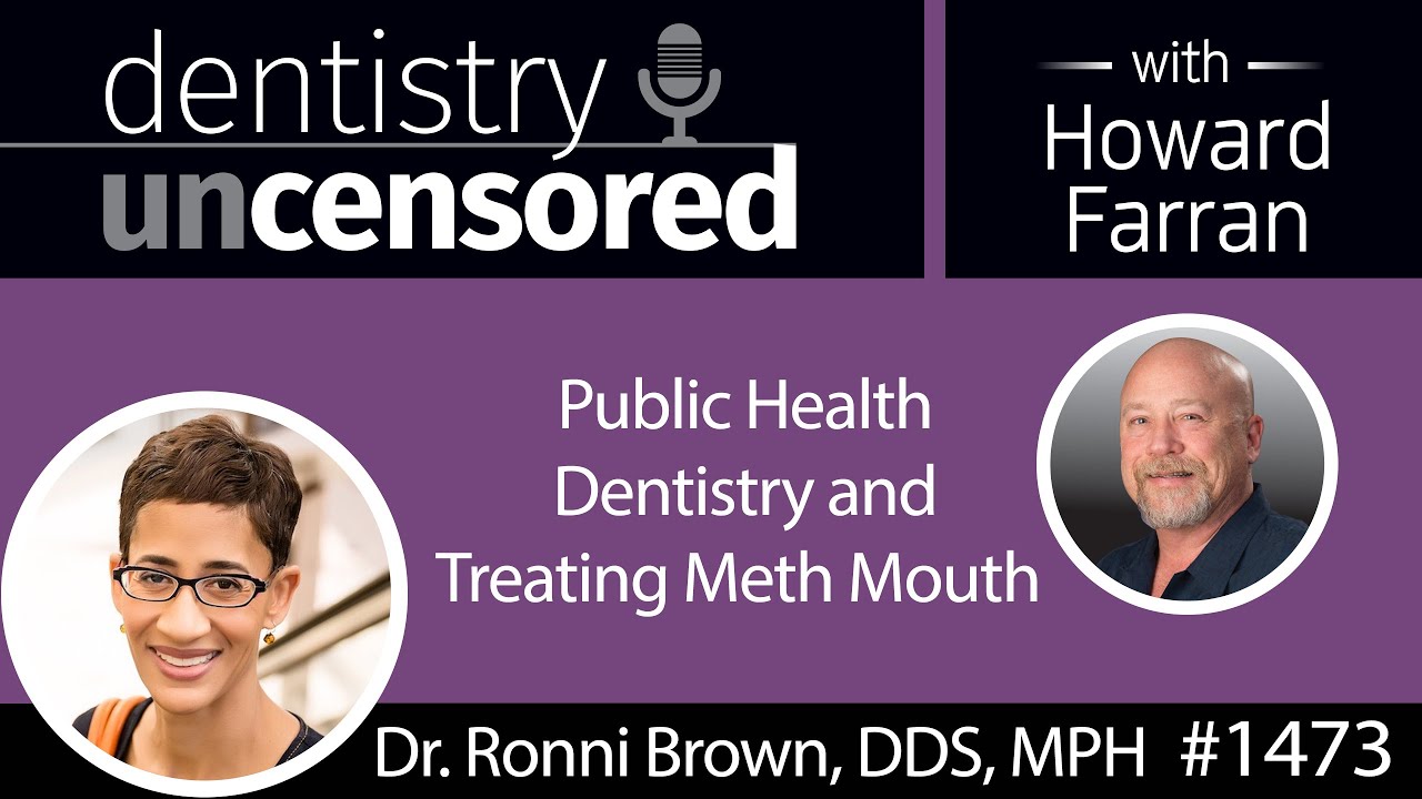 1473 Dr. Ronni Brown, DDS, MPH, on Public Health Dentistry and Treating ...