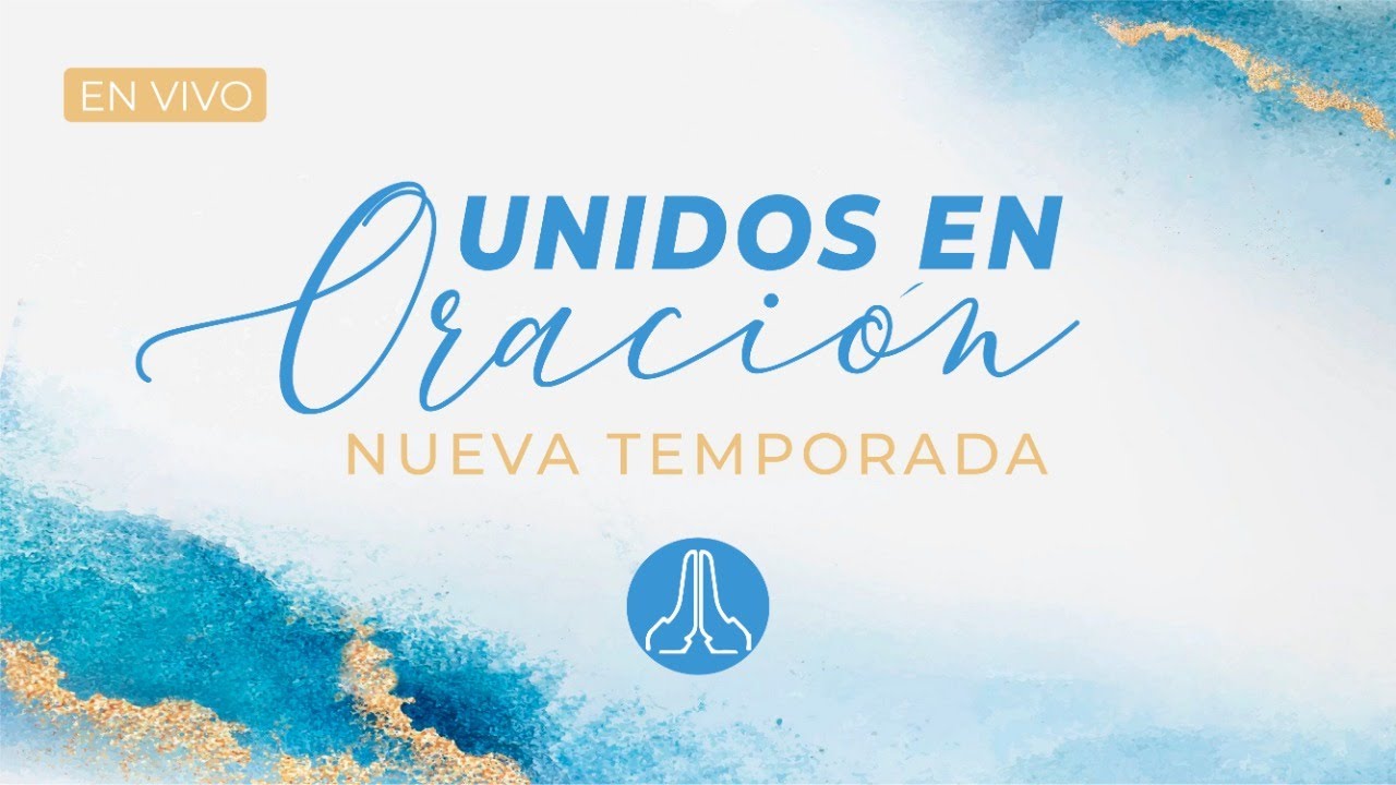 Unidos en Oración - YouTube